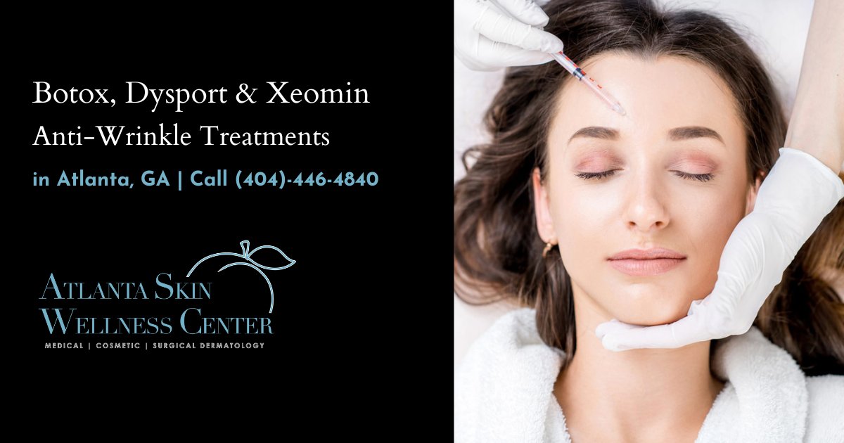 Botox®, Dysport®, Xeomin® - Anti-Wrinkle Treatments | Atlanta Skin ...